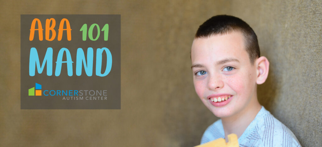 ABA 101: Mand Training - Cornerstone Autism Center